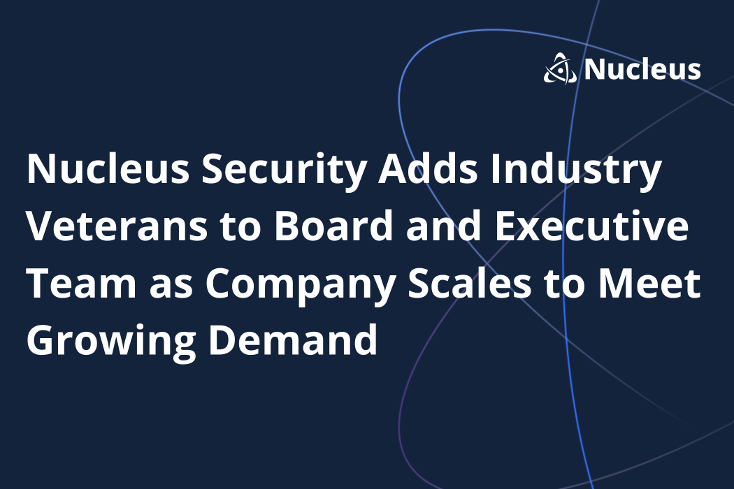 Nucleus | Industry Veterans Added to Board and Executive Team